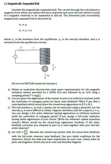Solved 2:) Magnetically Suspended Ball Consider the | Chegg.com