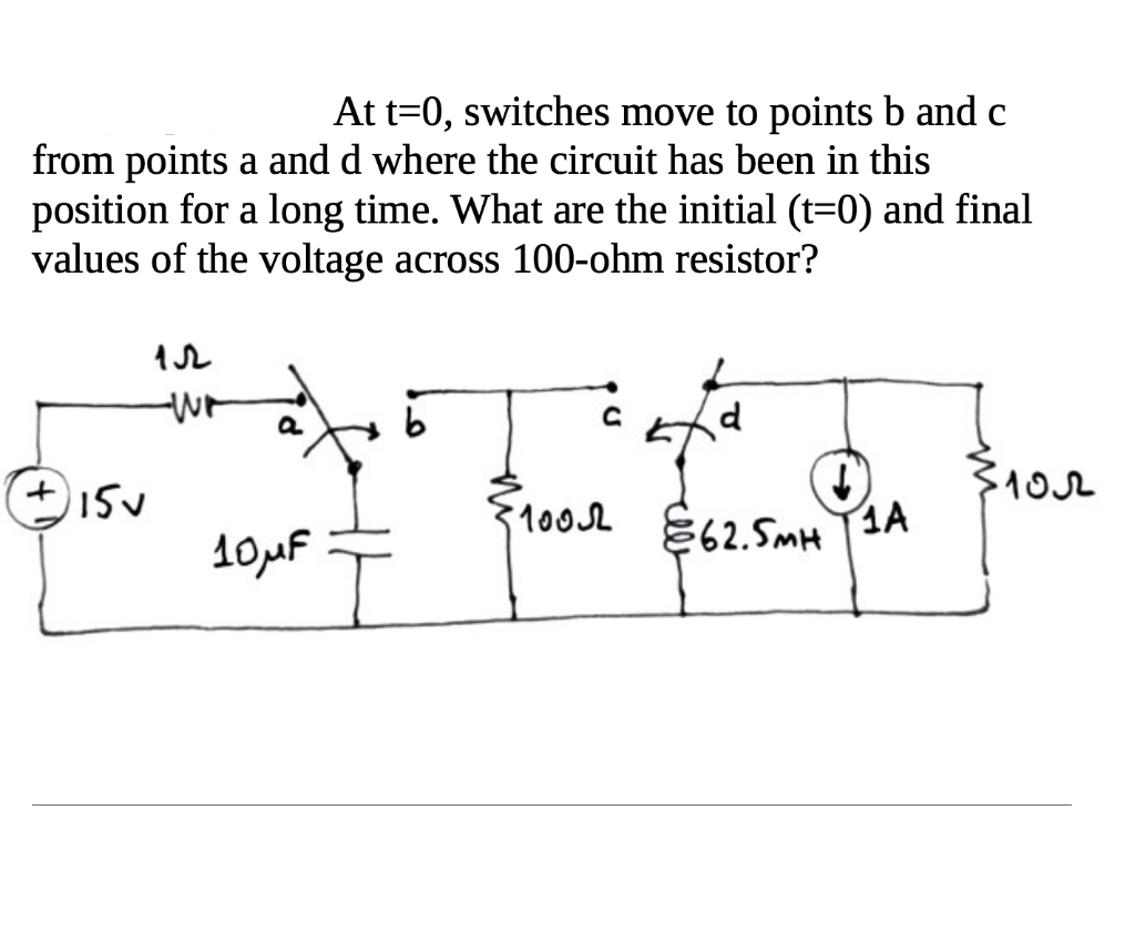 Solved At t=0, switches move to points b and c from points a | Chegg.com