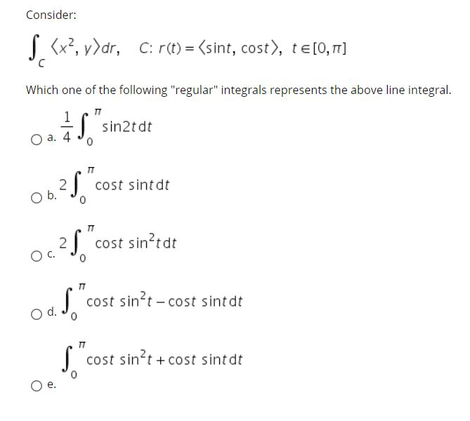 Solved Consider: | ,v)dr, C: r(t) = (sint, cost), te[0,1] с | Chegg.com