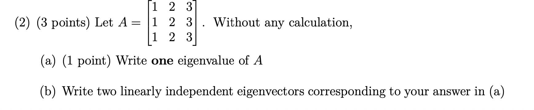 Solved 2) (3 points) Let A=⎣⎡111222333⎦⎤. Without any | Chegg.com