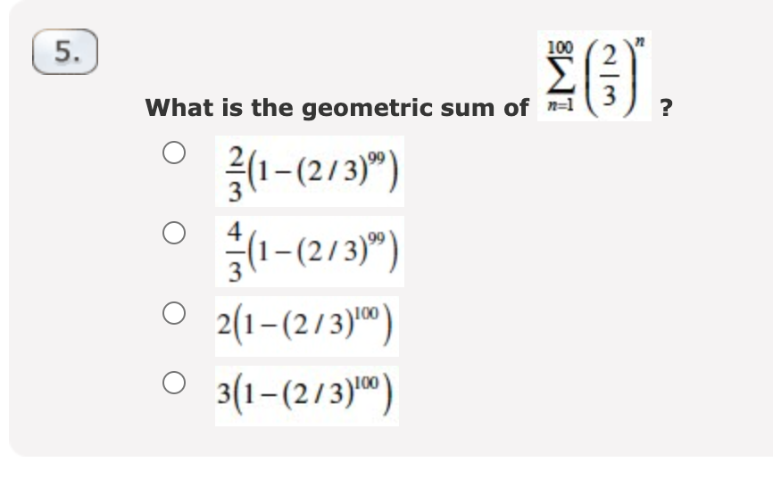 Solved 5. 100 What is the geometric sum of n=1 (1-(2/3)") | Chegg.com