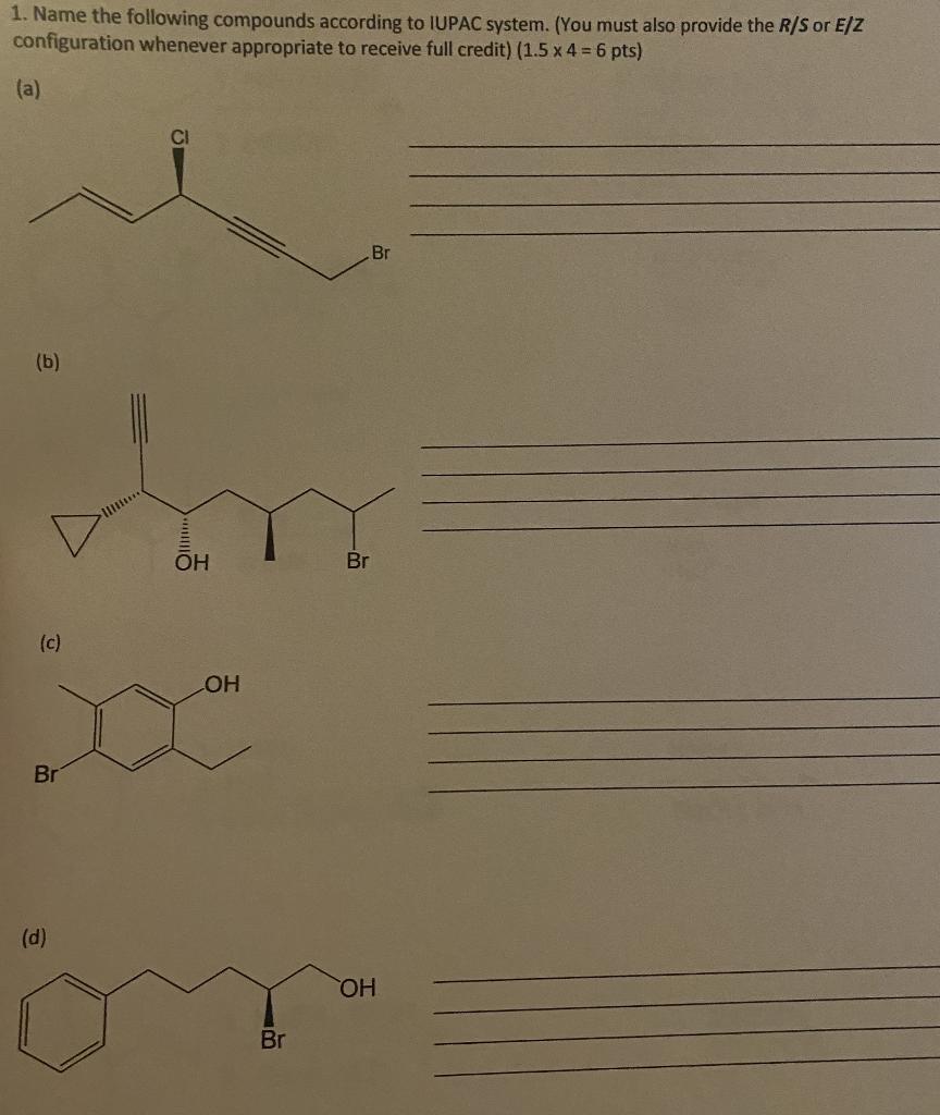 Solved 1. Name the following compounds according to IUPAC | Chegg.com