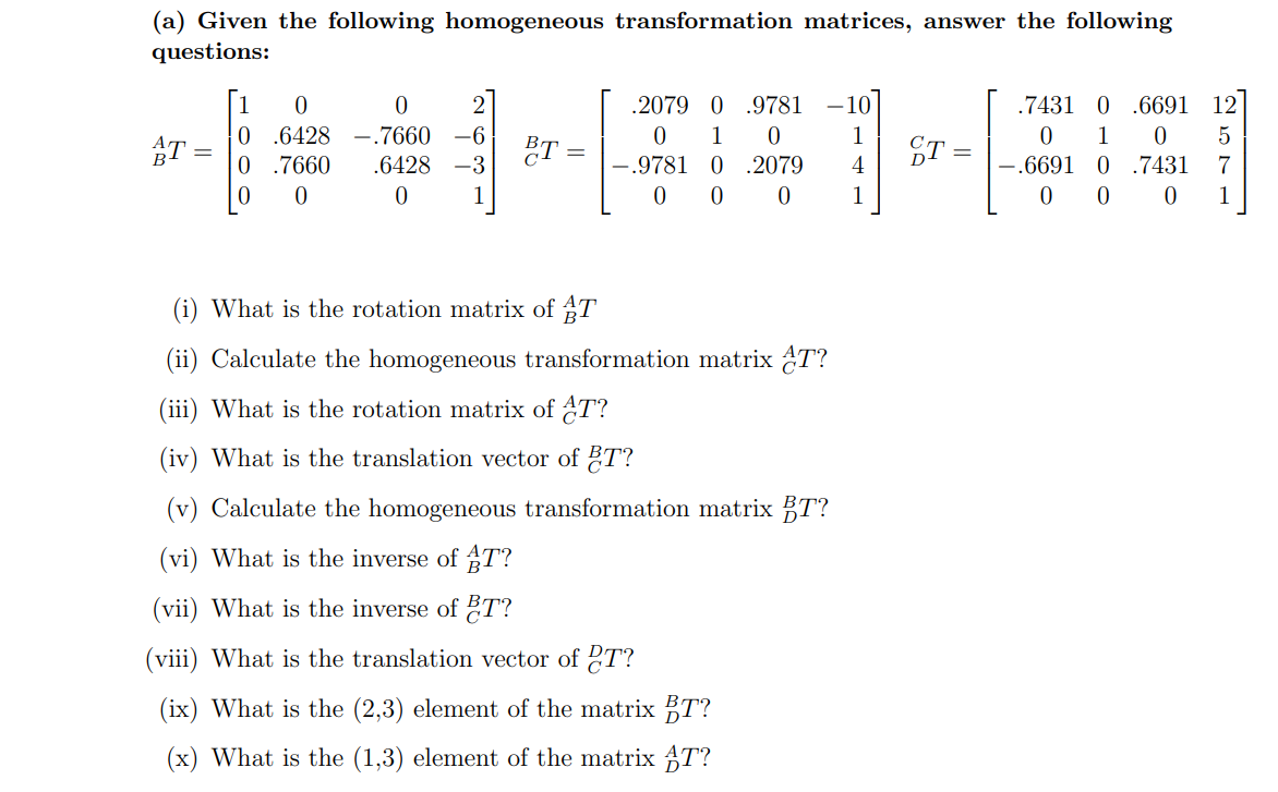 Solved (a) Given the following homogeneous transformation | Chegg.com