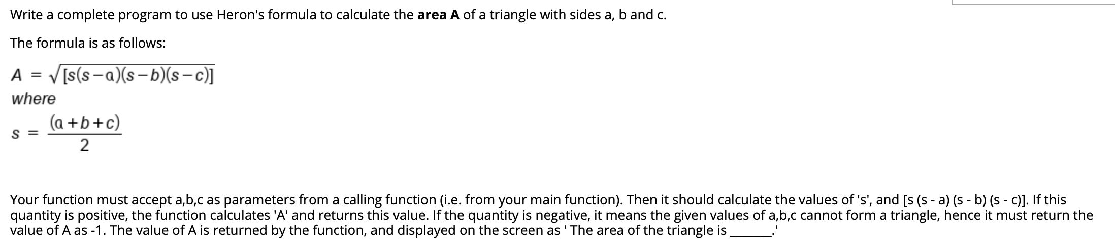 Solved Write a complete program to use Heron's formula to | Chegg.com
