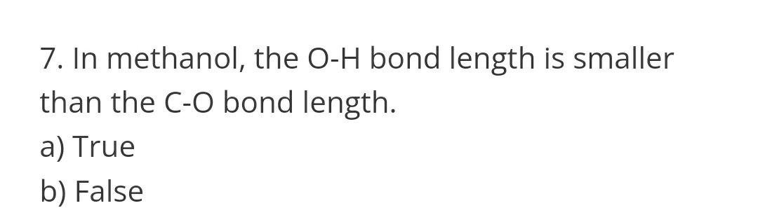 Solved 7. In methanol, the O-H bond length is smaller than | Chegg.com