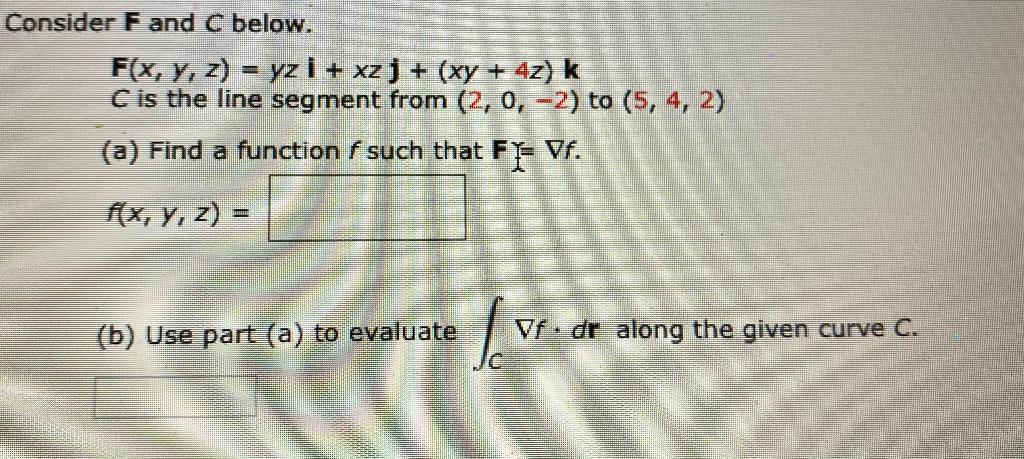 Solved Consider Fand c below. F(x, y, z) = yz 1 + xz j + (xy | Chegg.com