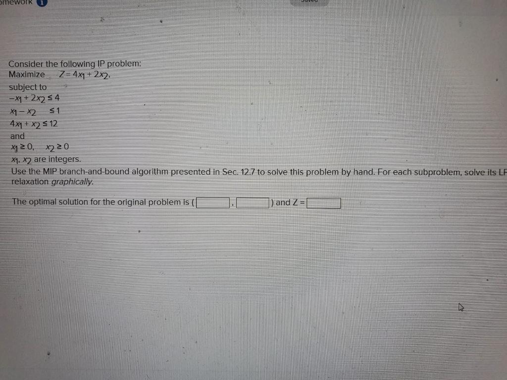 Solved omework 1 Consider the following IP problem: Maximize | Chegg.com