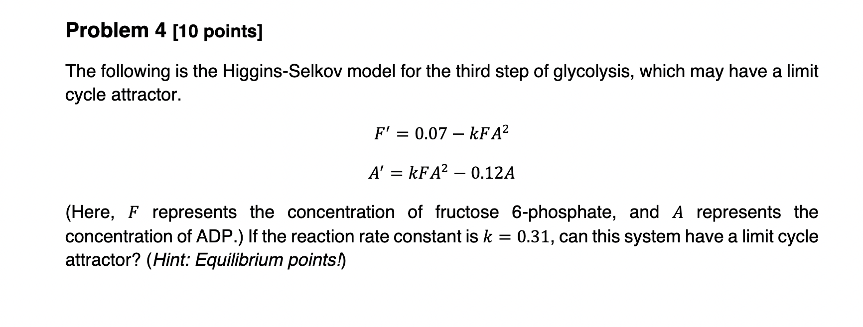 Solved The following is the Higgins-Selkov model for the | Chegg.com