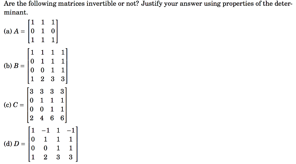 Solved Are the following matrices invertible or not? Justify | Chegg.com