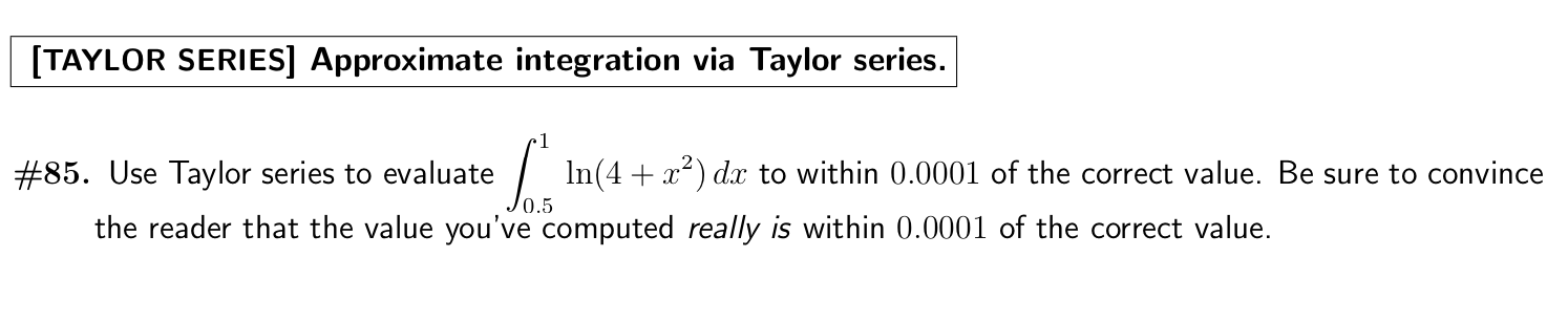 Solved (TAYLOR SERIES] Approximate integration via Taylor | Chegg.com