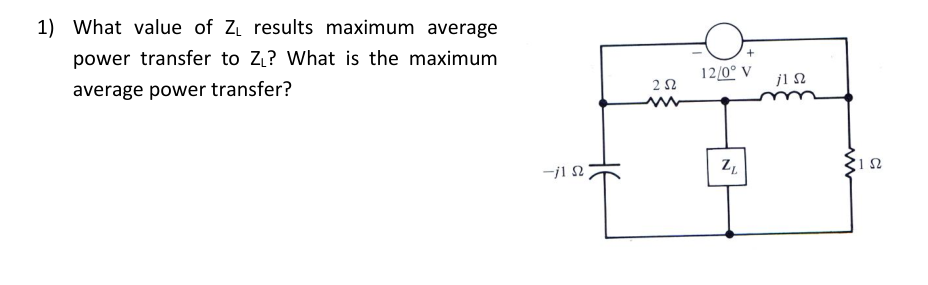 Solved What value of Z_(L) results maximum average power | Chegg.com