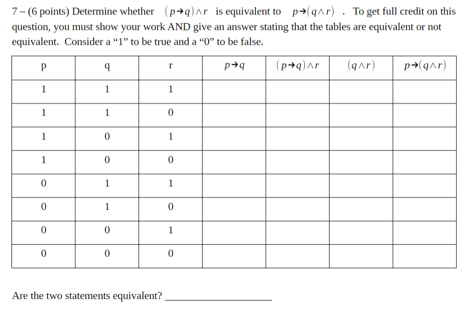 Solved 7−(6 points) Determine whether (p→q)∧r is equivalent | Chegg.com