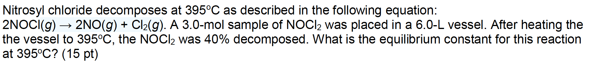 Solved Nitrosyl chloride decomposes at 395°C as described in | Chegg.com