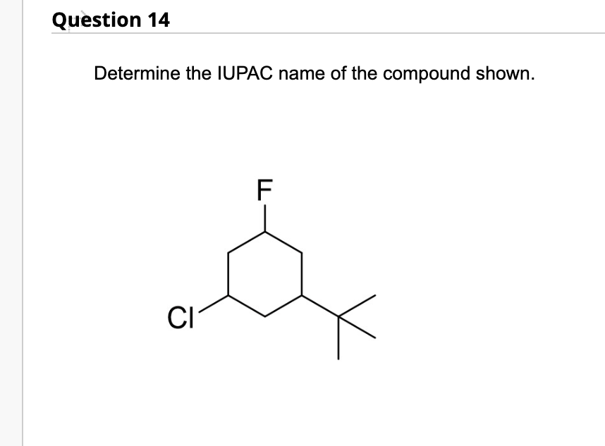 Solved Determine the IUPAC name of the compound shown. | Chegg.com