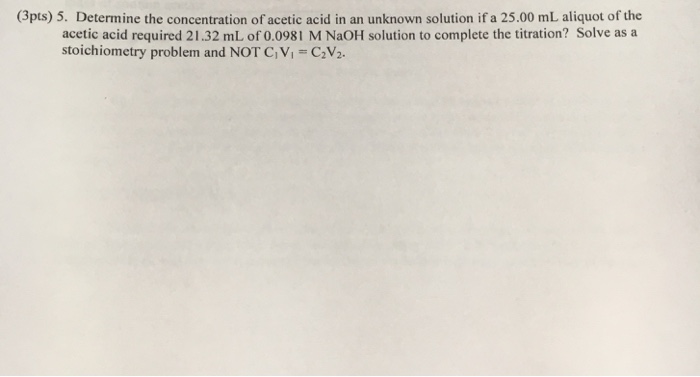 Solved Determine the concentration of acetic acid in an | Chegg.com