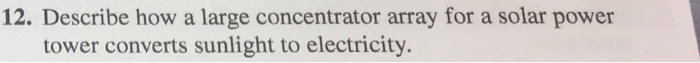 Solved 12. Describe how a large concentrator array for a | Chegg.com
