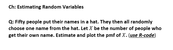 Solved Ch: Estimating Random Variables Q: Fifty people put | Chegg.com
