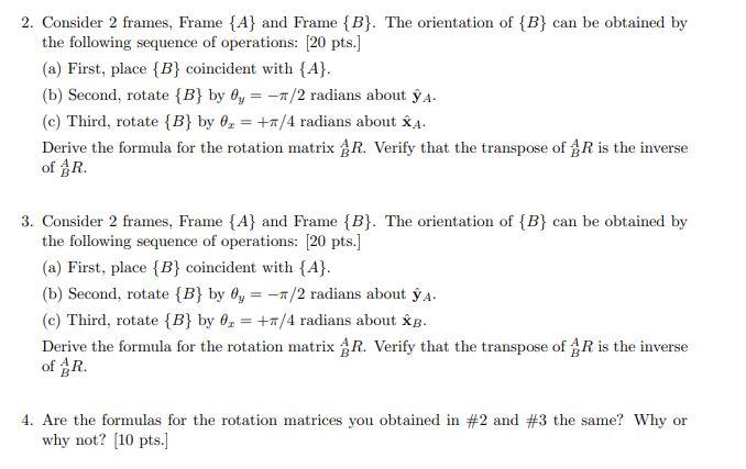 Solved 2. Consider 2 frames, Frame {A} and Frame {B}. The | Chegg.com