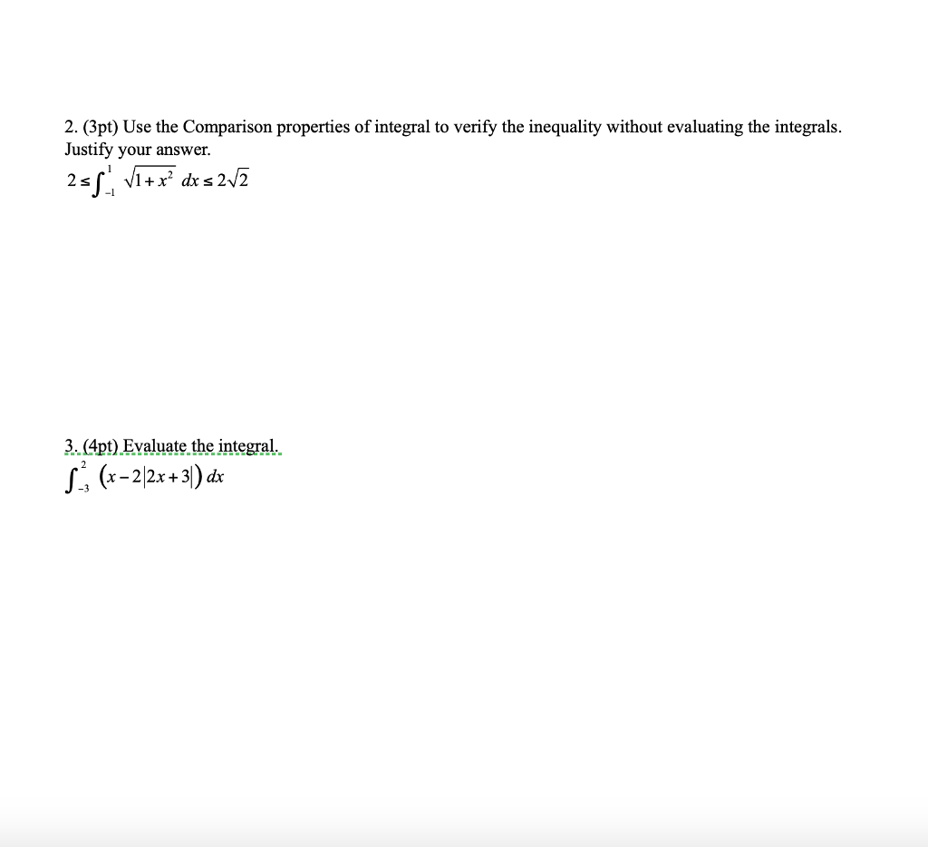 Solved 2. (3pt) Use the Comparison properties of integral to | Chegg.com