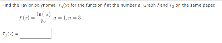 Solved Find the Taylor polynomial Tn(x) for the function f | Chegg.com