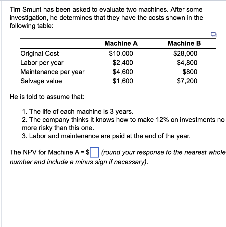 Solved Tim Smunt has been asked to evaluate two machines. | Chegg.com