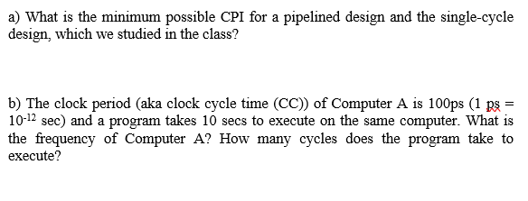Solved a) What is the minimum possible CPI for a pipelined | Chegg.com