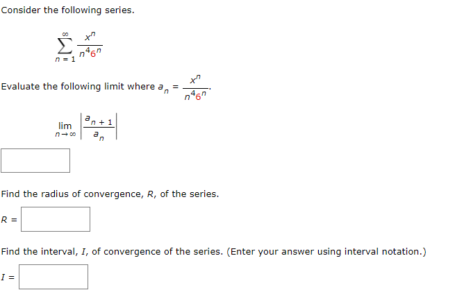 Solved Consider the following series. n46 n = 1 xn Evaluate | Chegg.com