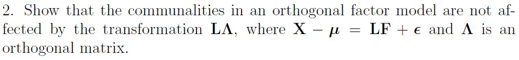 Solved 2. Show that the communalities in an orthogonal | Chegg.com
