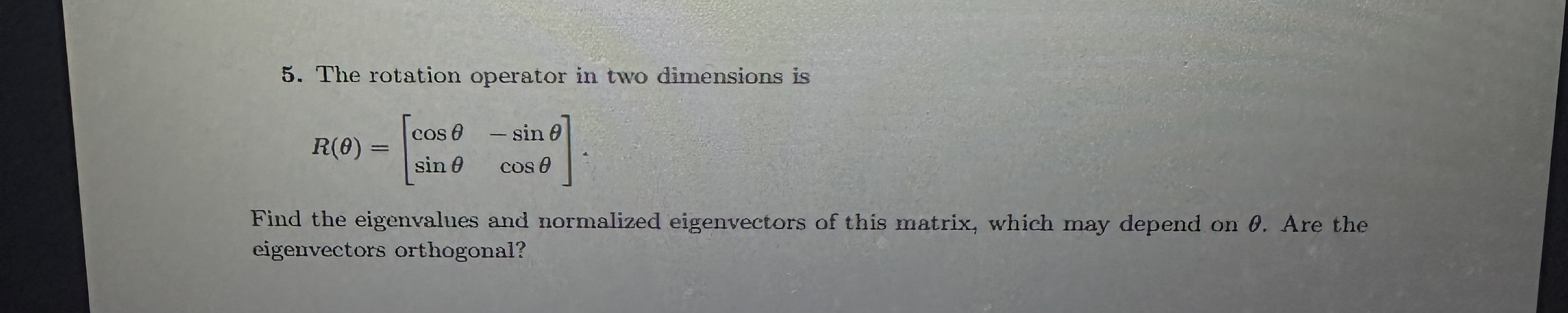 Solved 5. The rotation operator in two dimensions is | Chegg.com