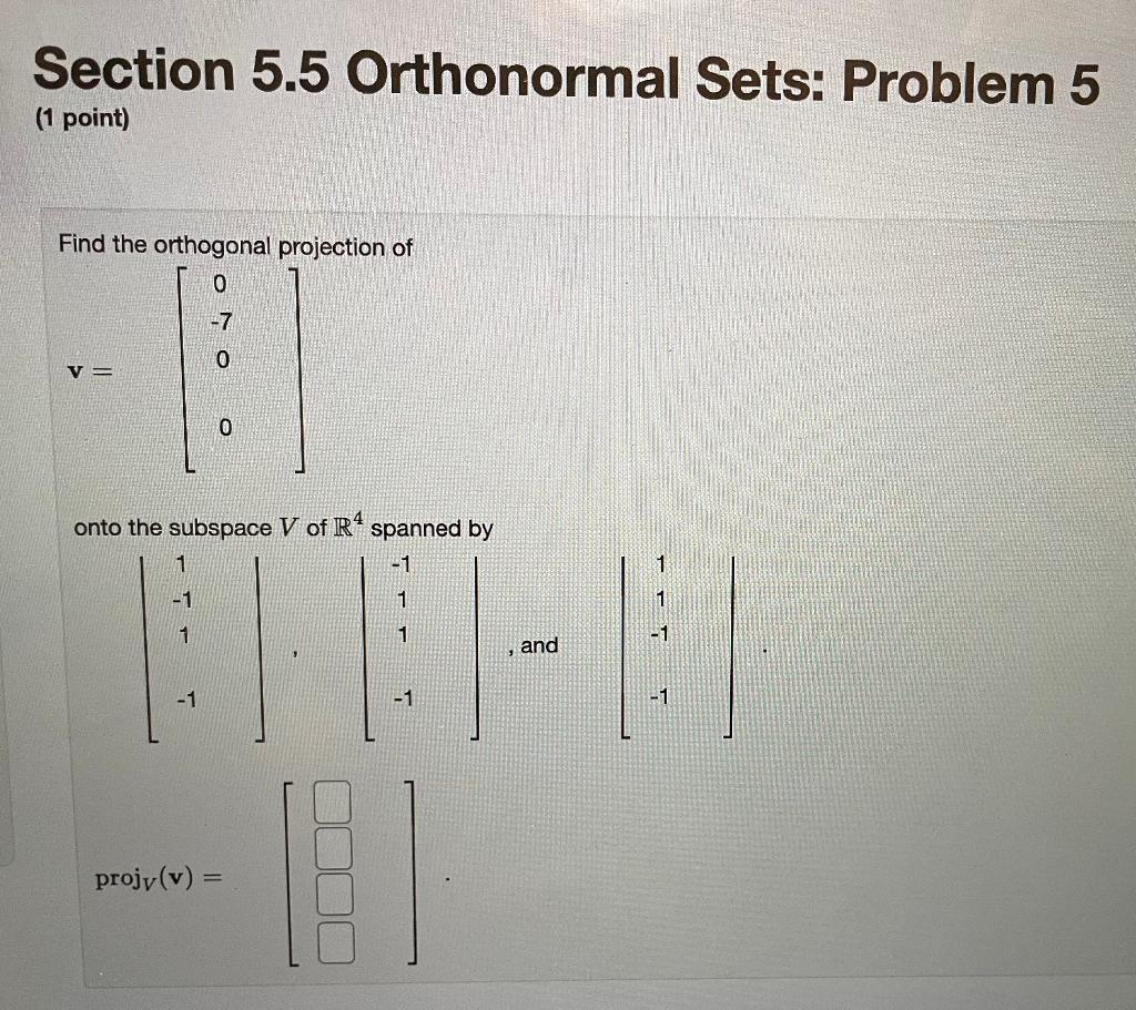 Solved Section 5.5 Orthonormal Sets: Problem 5 (1 point) | Chegg.com