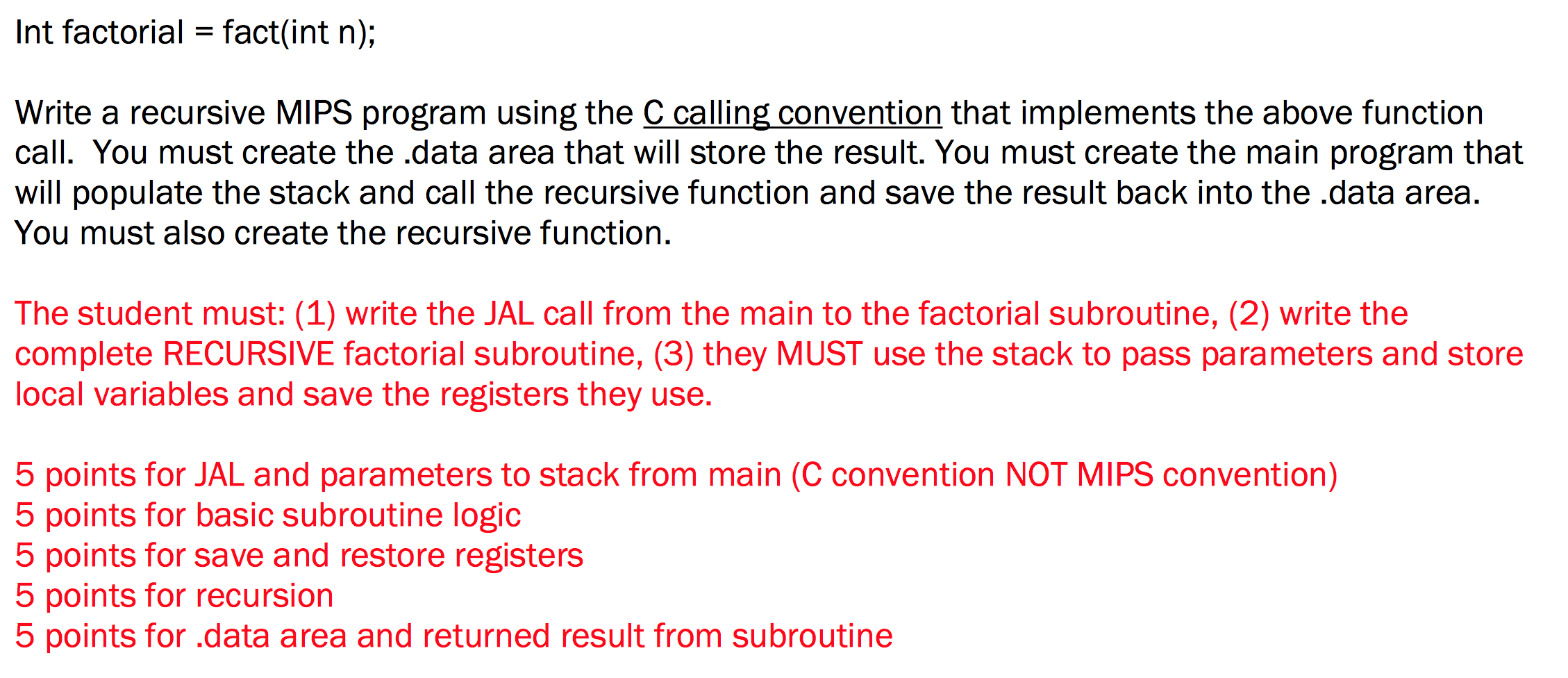 Solved Int factorial = fact(int n); Write a recursive MIPS | Chegg.com