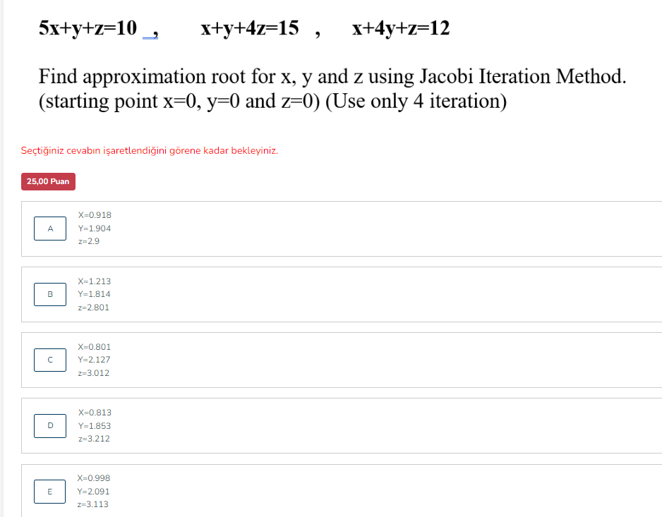 Solved 5x+y+z=10,x+y+4z=15,x+4y+z=12 Find approximation root | Chegg.com