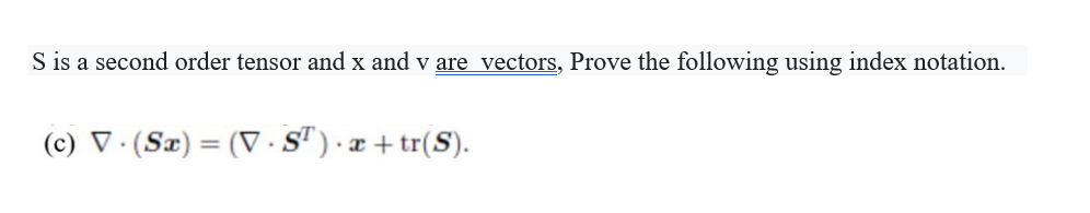 Solved S is a second order tensor and x and v are vectors, | Chegg.com