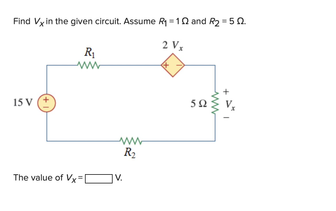 Solved Find Vx ﻿in the given circuit. Assume R1=1Ω ﻿and | Chegg.com