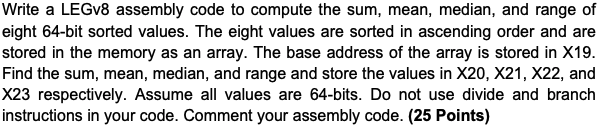 Solved Write a LEGv8 assembly code to compute the sum, mean, | Chegg.com