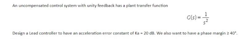 Solved An uncompensated control system with unity feedback | Chegg.com