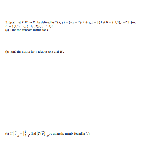 Solved 3.[8pts] Let T:R2 R3 be defined by T(x,y) = (-x + | Chegg.com