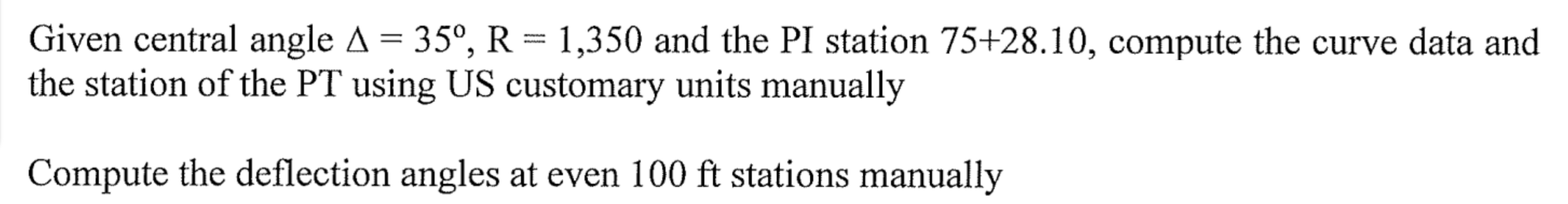 Solved Given central angle Δ=35°,R=1,350 ﻿and the PI | Chegg.com