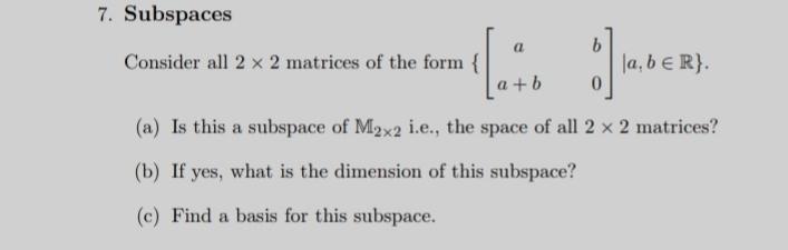 Solved 7. Subspaces a Consider all 2 x 2 matrices of the | Chegg.com