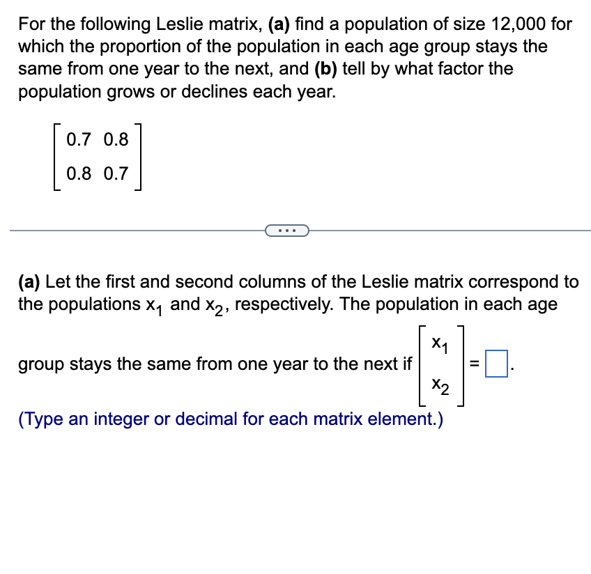Solved For the following Leslie matrix, (a) find a | Chegg.com