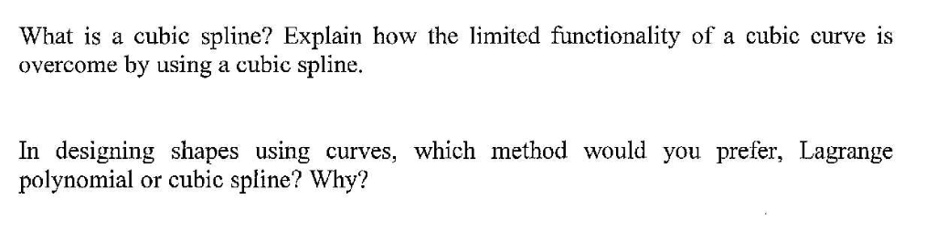 Solved What is a cubic spline? Explain how the limited | Chegg.com