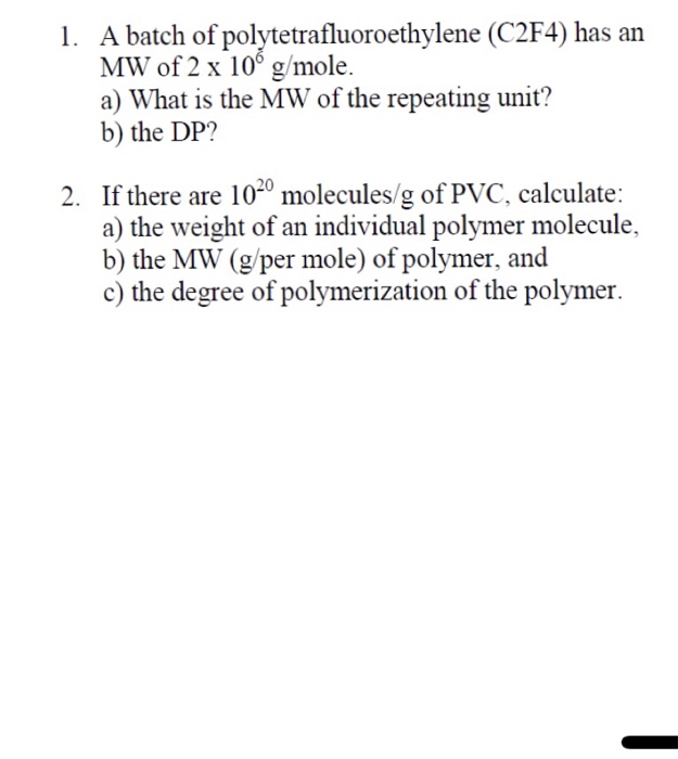 Solved A batch of polytetrafluoroethylene (C2F4) has an MW | Chegg.com
