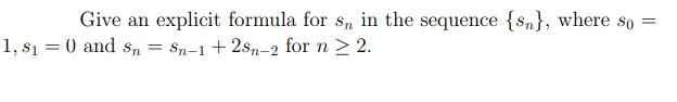 Solved Give an explicit formula for Sn in the sequence {n}, | Chegg.com