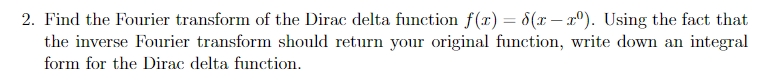 Solved 2. Find the Fourier transform of the Dirac delta | Chegg.com