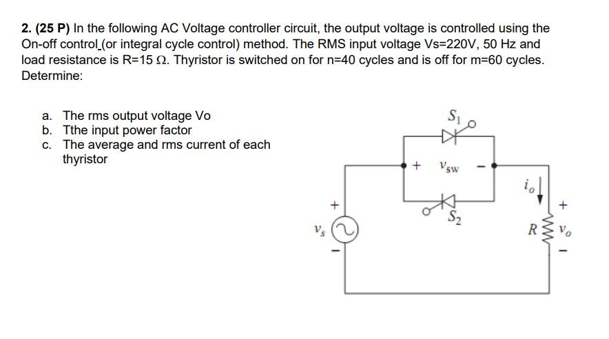 Solved 2. (25 P) In the following AC Voltage controller | Chegg.com