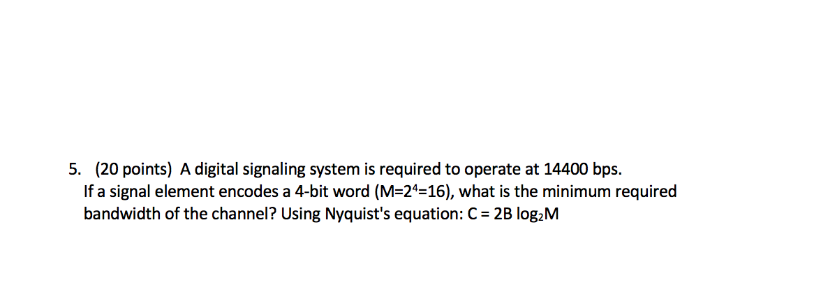 Solved 5. (20 points) A digital signaling system is required | Chegg.com