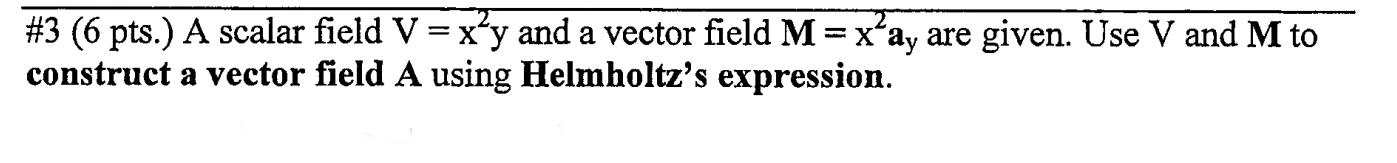 Solved #3 (6 pts.) A scalar field V=x’y and a vector field | Chegg.com