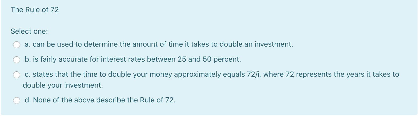 Solved The Rule of 72 Select one: a. can be used to | Chegg.com
