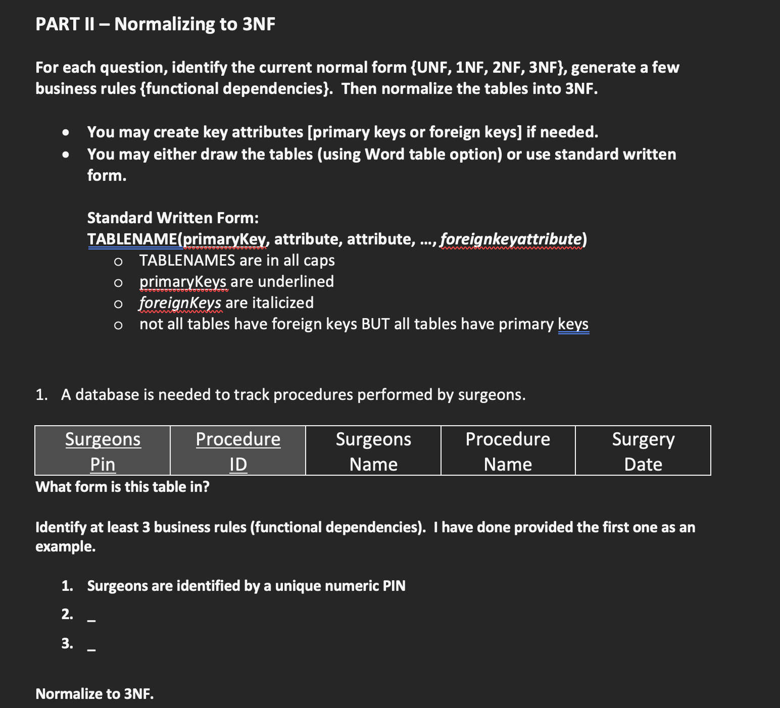 Solved PART II - Normalizing to 3NF For each question, | Chegg.com