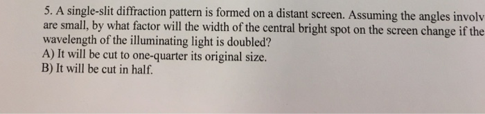 Solved 5. A single-slit diffraction pattern is formed on a | Chegg.com